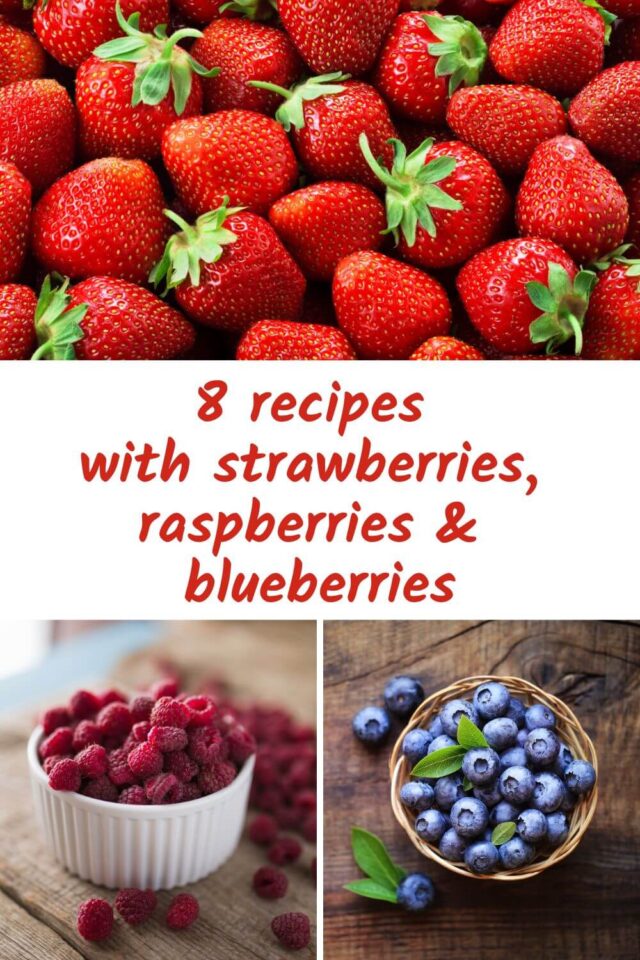 Berries: 8 recipes with strawberries, raspberries or blueberries ...