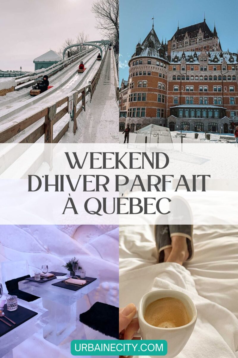 Week-end à Québec en hiver : itinéraire parfait en 2 jours - Urbaine City
